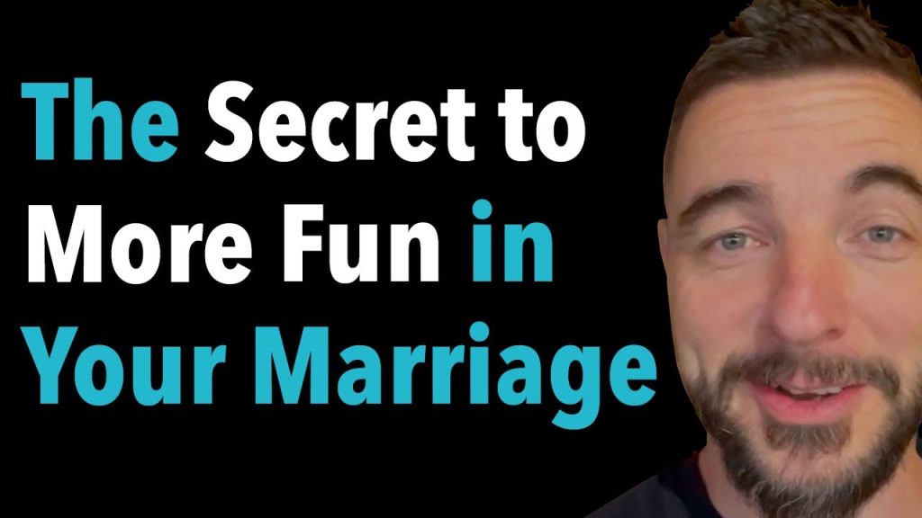 The Secret to More Fun in Your Marriage - Men's Confidence Coach